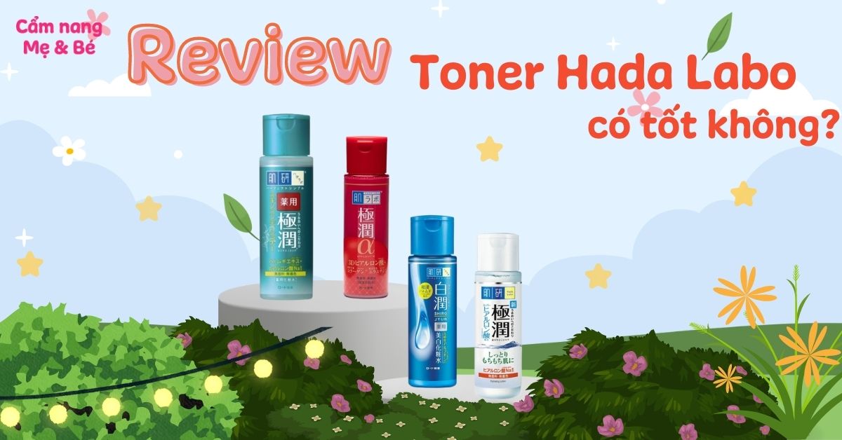 Toner Hada Labo có tốt không? Review các loại hiện có trên thị trường