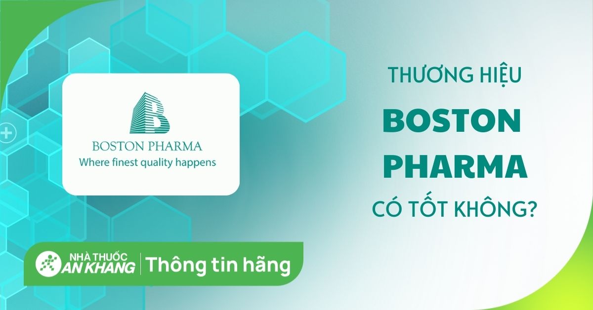Thương hiệu BOSTON PHARMA của nước nào? Có tốt không?