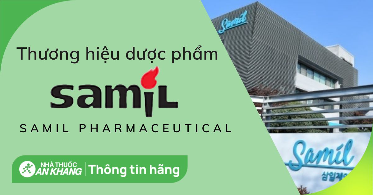Thương hiệu Samil của nước nào? Có tốt không? Các sản phẩm nổi bật
