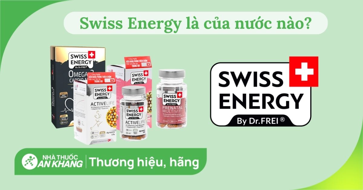 Thương hiệu Swiss Energy của nước nào? Có tốt không? Các dòng sản phẩm