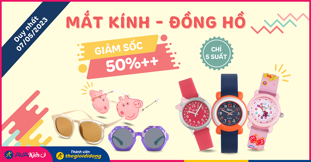 Mắt kính, đồng hồ cho bé giảm siêu hot lên đến 50%++ chỉ với 5 suất