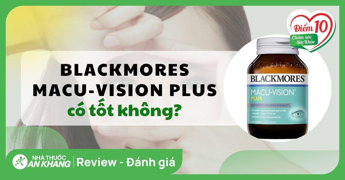 Giới thiệu Blackmores Macu-Vision Plus mua ở đâu, có tốt không?