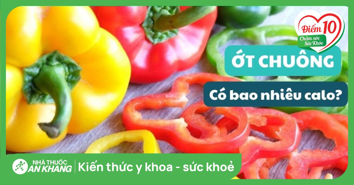 Ăn ớt chuông có tác dụng gì? 12 tác dụng đối với sức khỏe