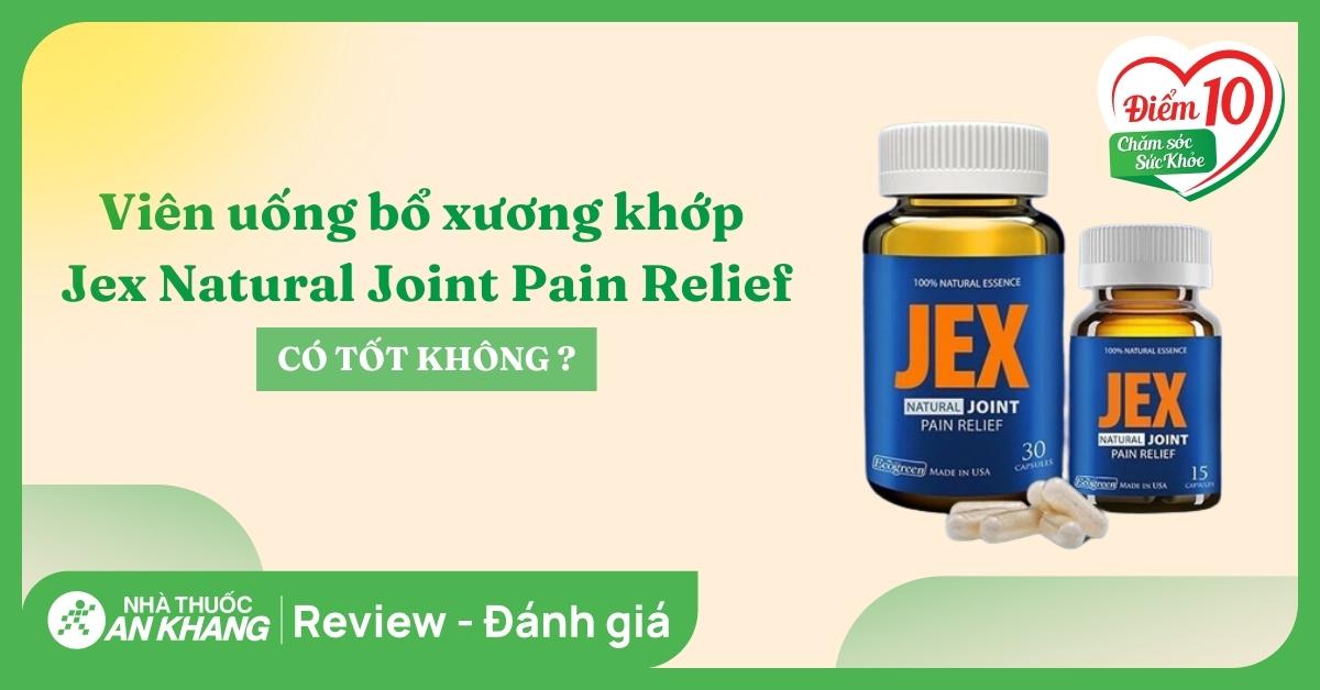 Giới thiệu viên bổ xương khớp Jex Natural Joint Pain Relief