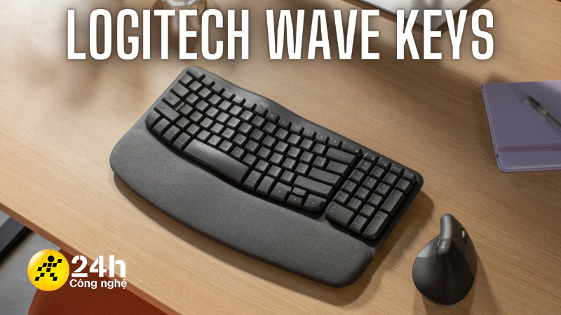 Trên tay Logitech Wave Keys: Thiết kế độc đáo, kết nối ổn định, gõ êm