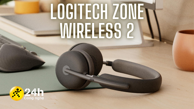 Trên tay Logitech Zone Wireless 2: Tai nghe doanh nghiệp đa dụng
