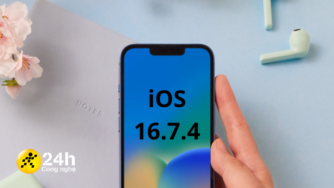 Apple phát hành iOS 16.7.4 và iPadOS 16.7.4, sửa lỗi rất nghiêm trọng
