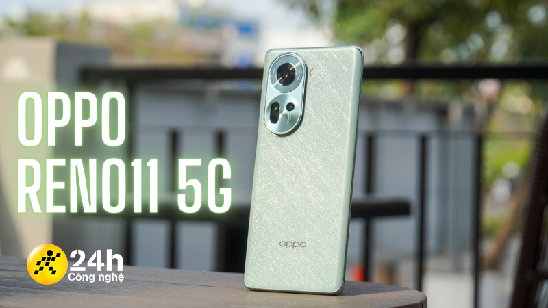 Đánh giá OPPO Reno11 5G chính hãng: Hiệu năng tốt, camera chụp đẹp