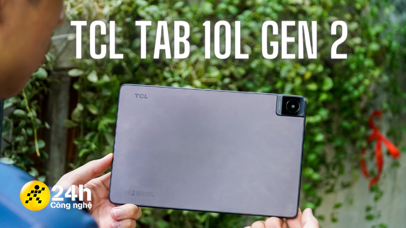 Trên tay TCL Tab 10L Gen 2: Thiết kế đẹp, hiệu năng tốt, pin khỏe