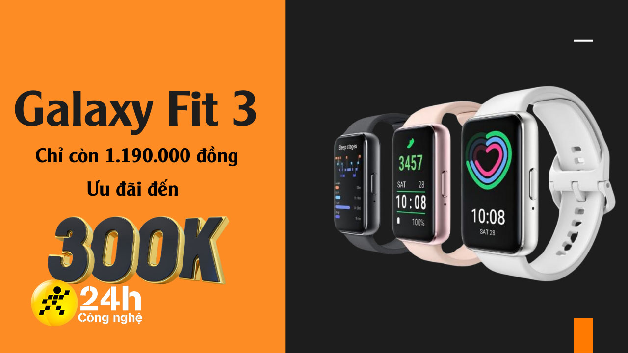 Sắm Galaxy Fit 3, ưu đãi đến 300K, chỉ còn 1.19 triệu, xem ngay thôi!