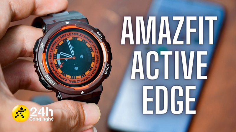 Trên tay Amazfit Active Edge tại Việt Nam: Chỉn chu từ trong ra ngoài