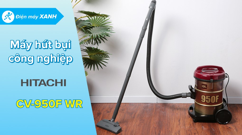 Máy hút bụi công nghiệp Hitachi CV-950F WR - giá tốt