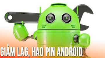 Thực hiện ngay các thao tác này để Android chạy nhanh hơn ...