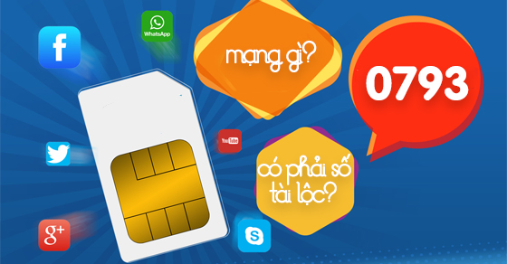 Đầu số 0793 là mạng gì? Ý nghĩa của đầu số 0793? Có phải số phát lộc ...
