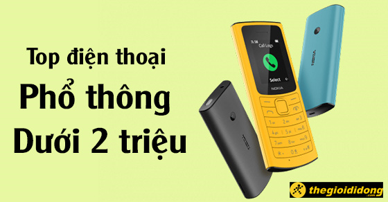 TOP 10 điện thoại phổ thông dưới 2 triệu đáng mua nhất tại TGDĐ ...