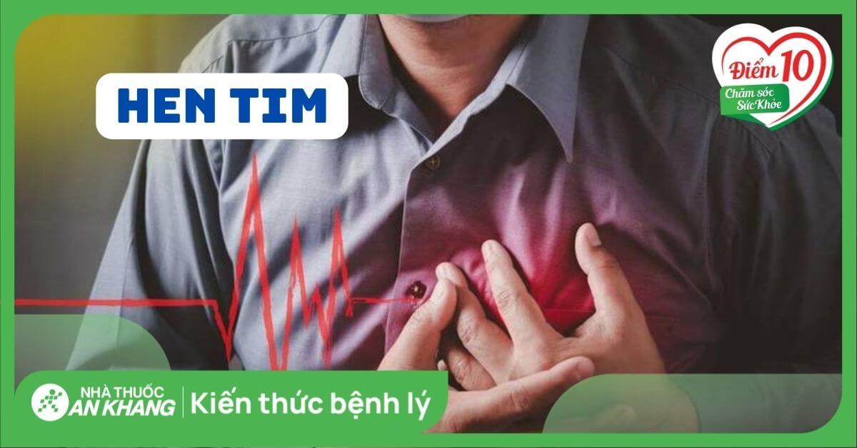 Hen tim là gì? Nguyên nhân, triệu chứng và cách điều trị