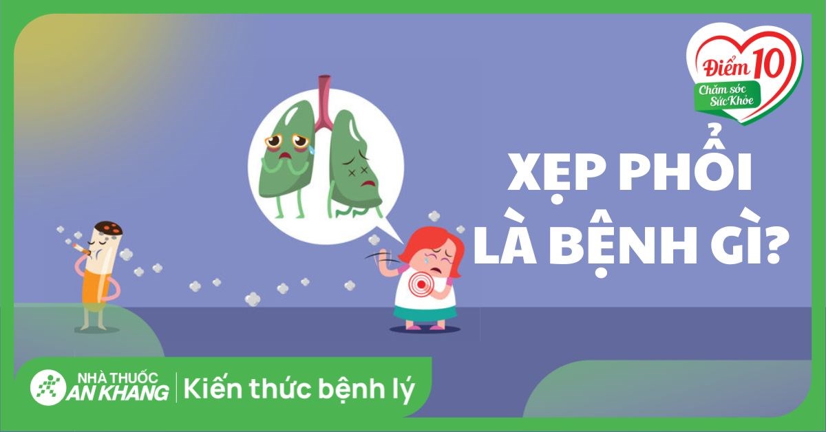 Xẹp phổi là gì? Triệu chứng, nguyên nhân và cách điều trị